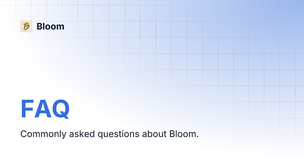 FAQ | Bloom
